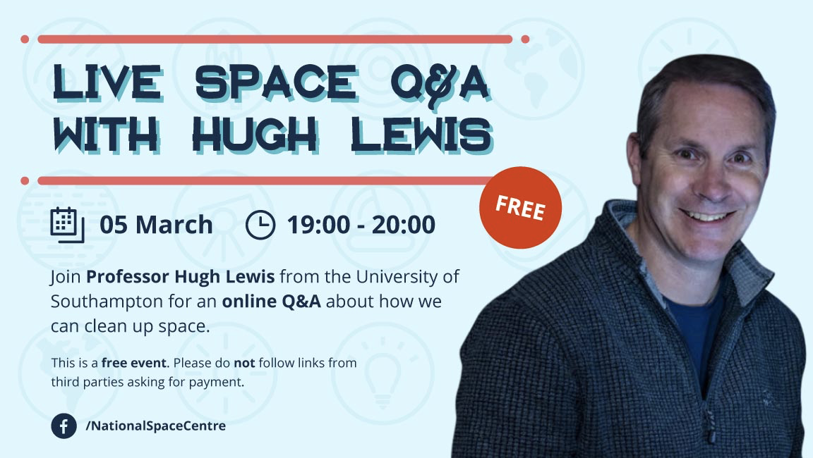 Space Debris and Sustainability – National Space Centre Live Q&A